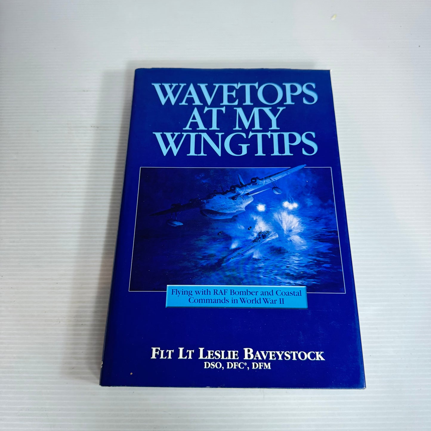 Wavetops At My Wingtips : Flying with RAF Bomber and Coastal Commands ...