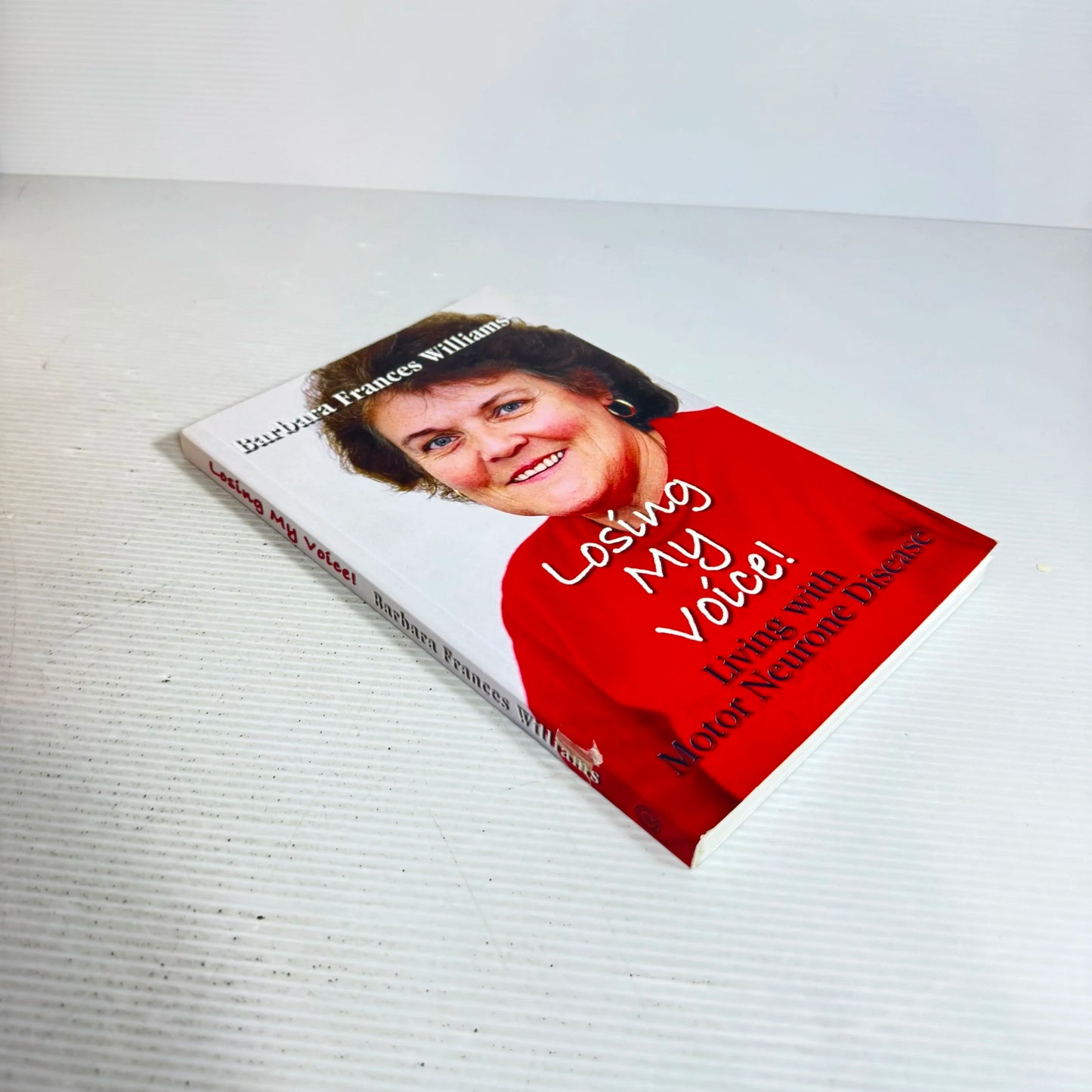 Losing My Voice! : Living with Motor Neurone Disease - Barbara Frances ...