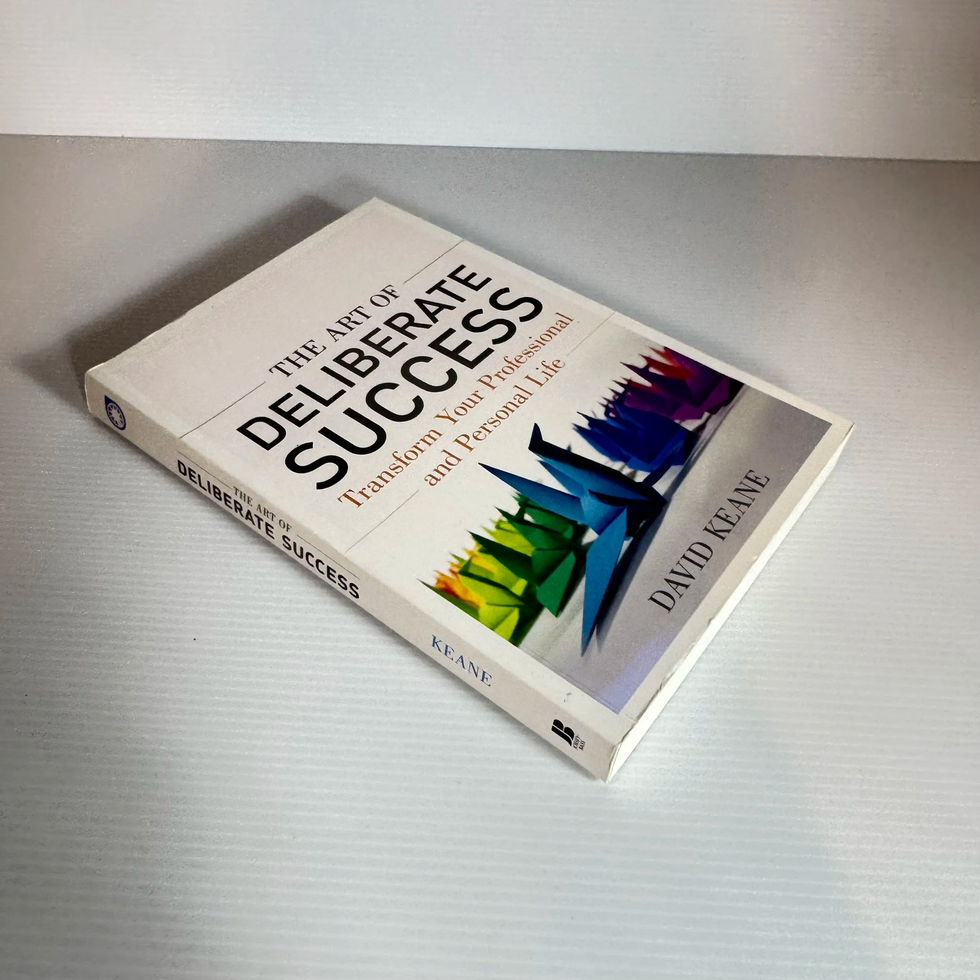 The Art of Deliberate Success : Transform Your Professional and Person ...