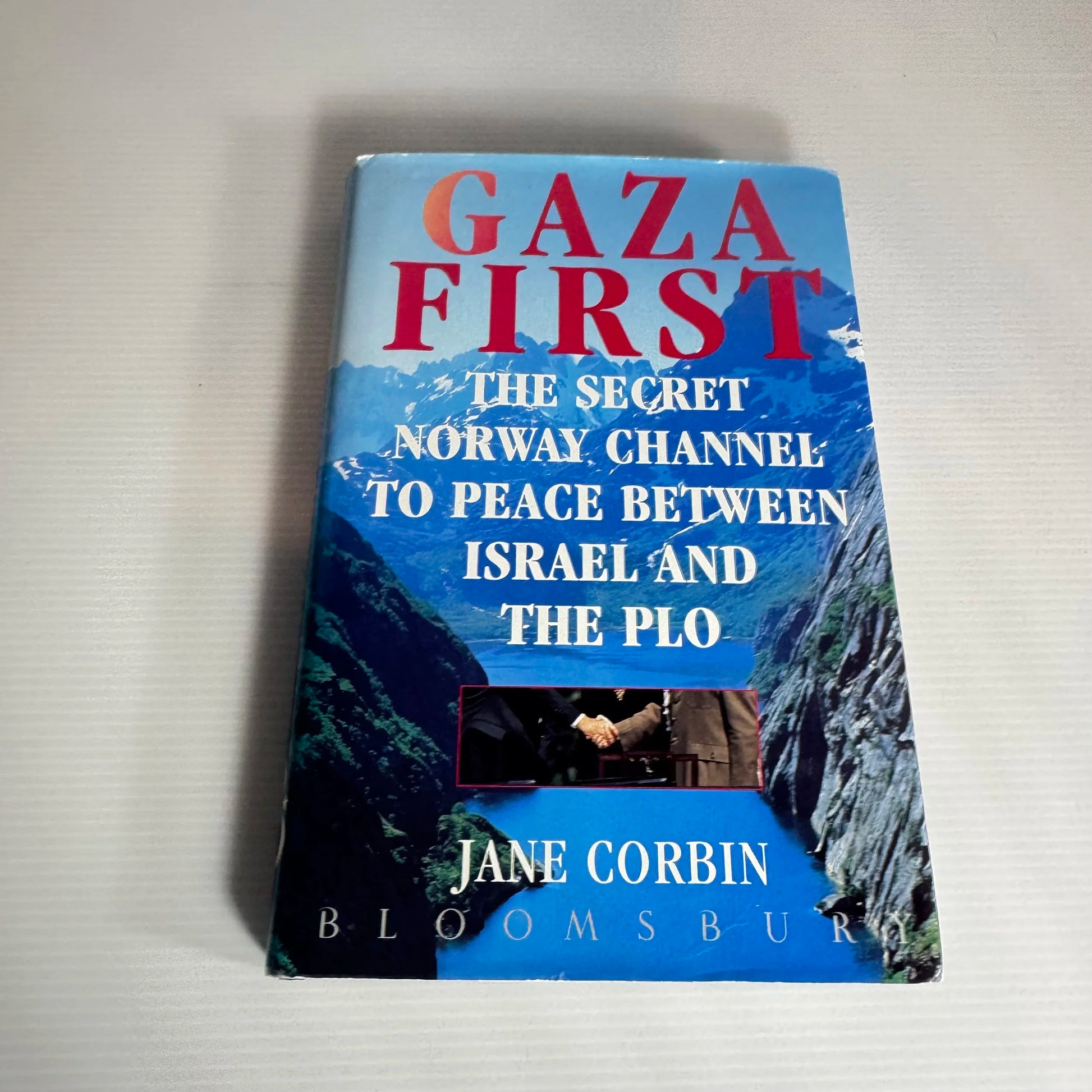 Gaza First : The Secret Norway Channel to Peace Between Israel and the ...