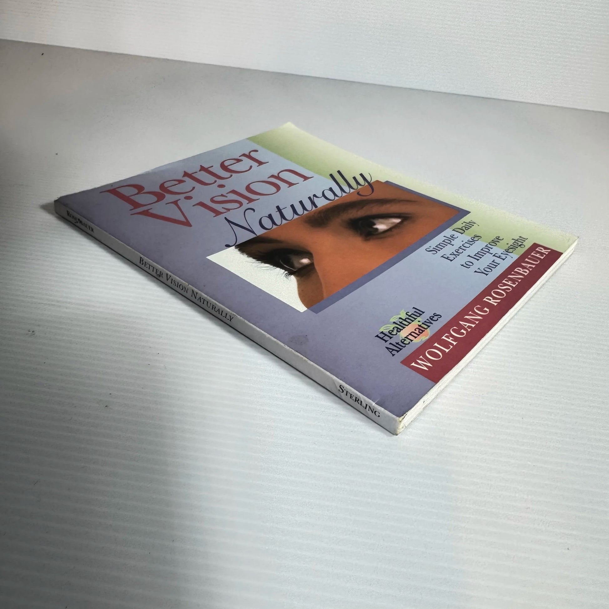 Better Vision Naturally : Simple Daily Exercises to Improve Your Eyesi ...