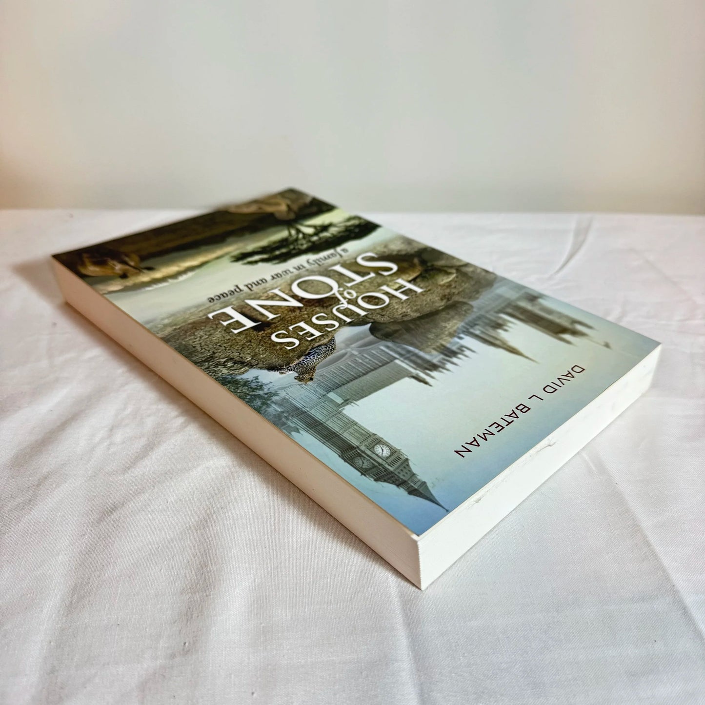 Houses of Stone : A Family In War and Peace - David L Bateman – Second ...