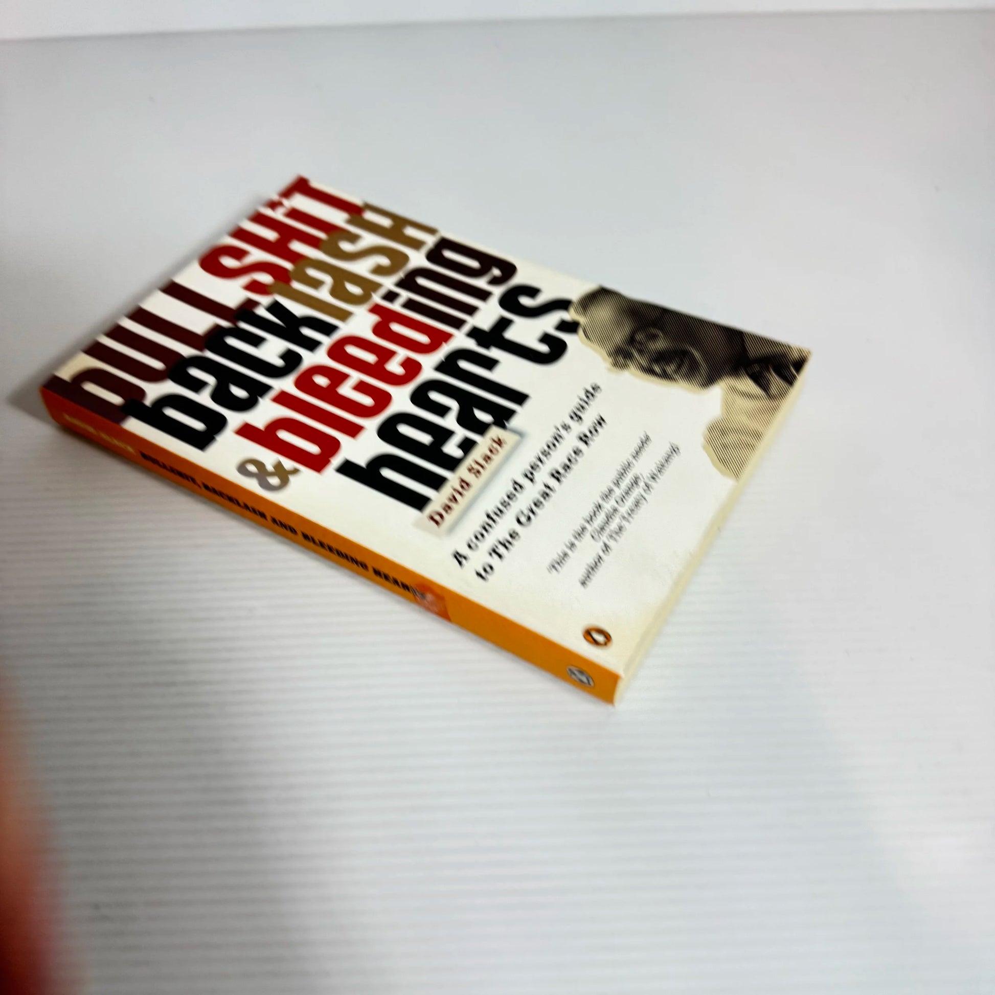 Bullshit, Back Lash & Bleeding Hearts : A Confused Person's Guide to T ...