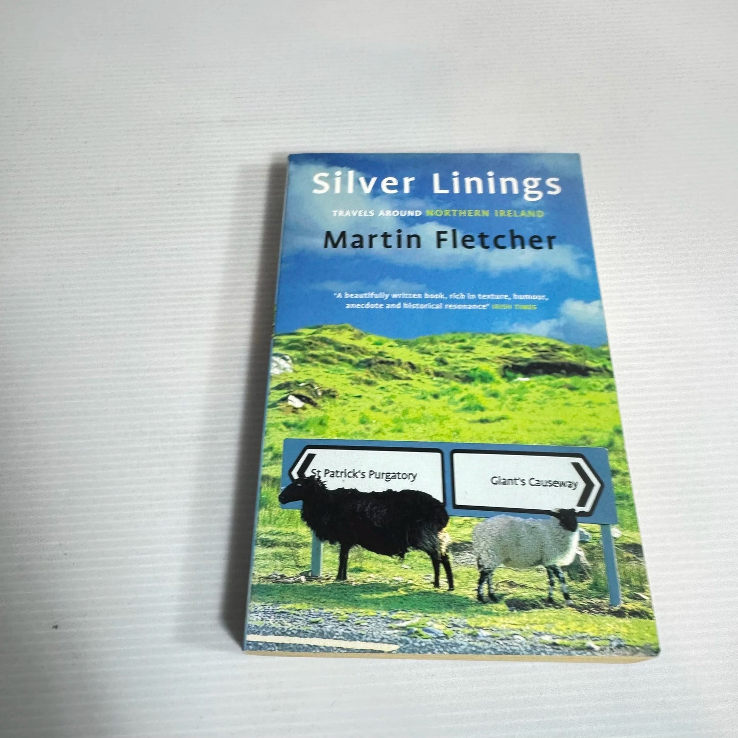 Silver Linings: Travels Around Northern Ireland - Martin Fletcher ...